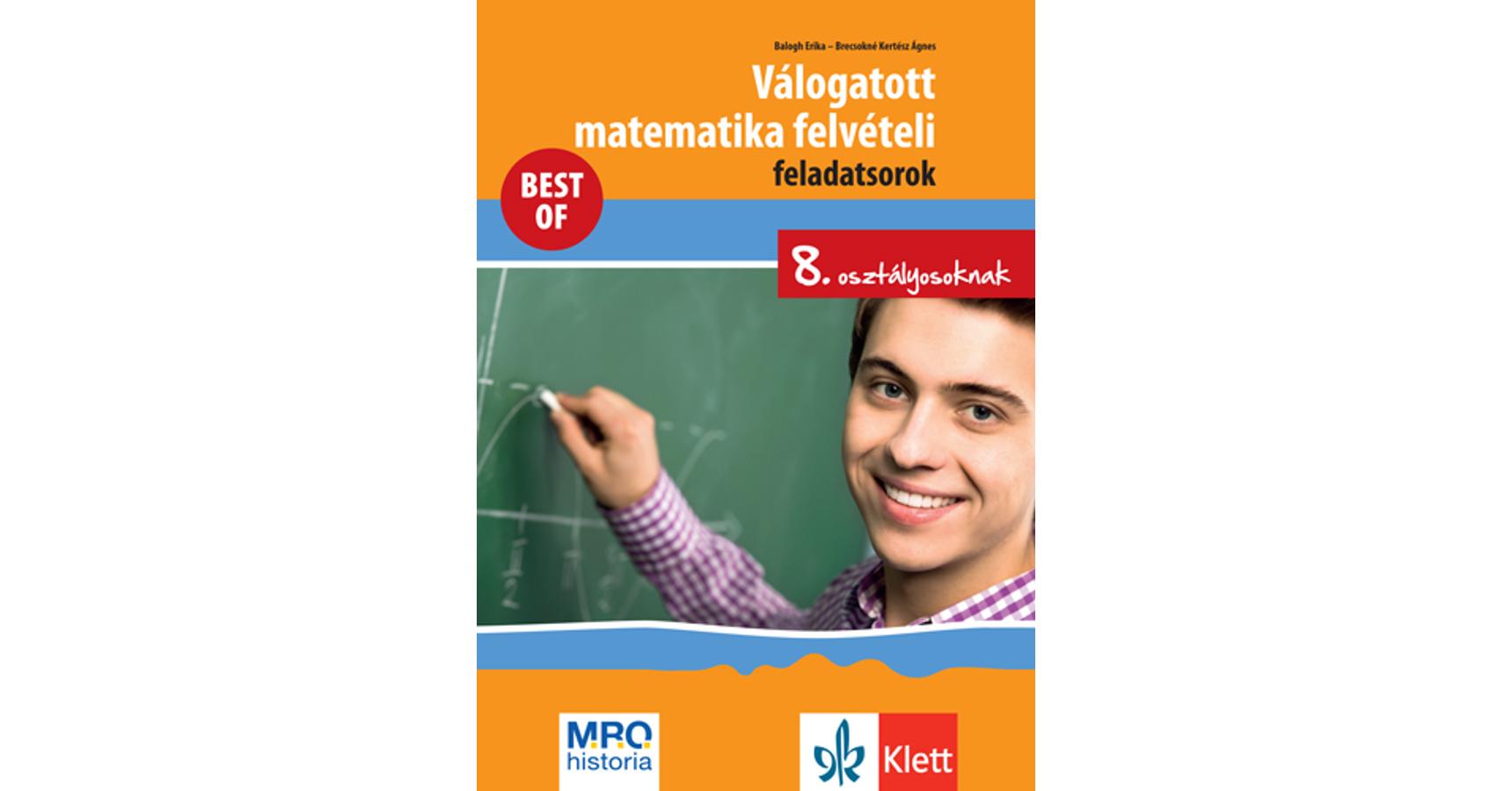 Válogatott matematika felvételi feladatsorok